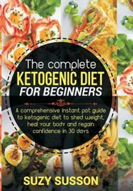The Complete Ketogenic Diet for Beginners | Susson, Suzy - 교보문고