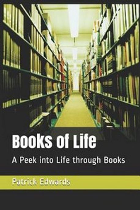 Books of Life | Edwards, Patrick - 교보문고