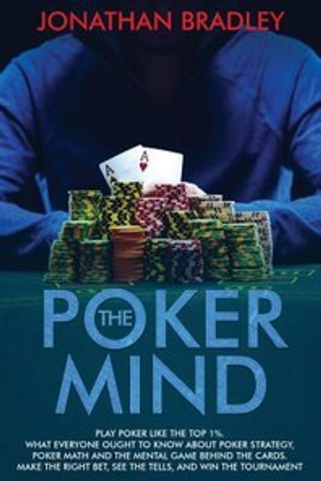 The Poker Mind | Bradley, Jonathan - 교보문고