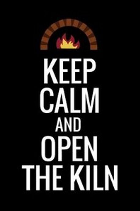 Keep Calm and Open The Kiln | Project Book, Pottery - 교보문고
