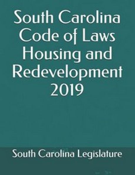 South Carolina Code of Laws Housing and Redevelopment 2019 | Lee, Jason ...