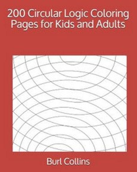 200 Circular Logic Coloring Pages for Kids and Adults | Collins, Burl ...