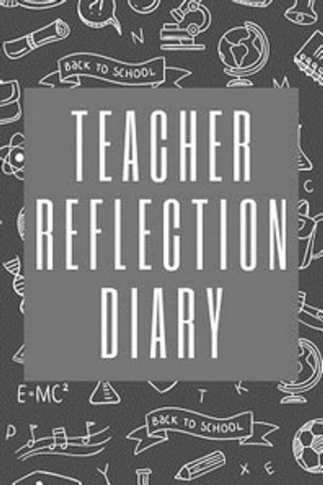 Teacher Reflection Diary | Cox, Donna a. - 교보문고