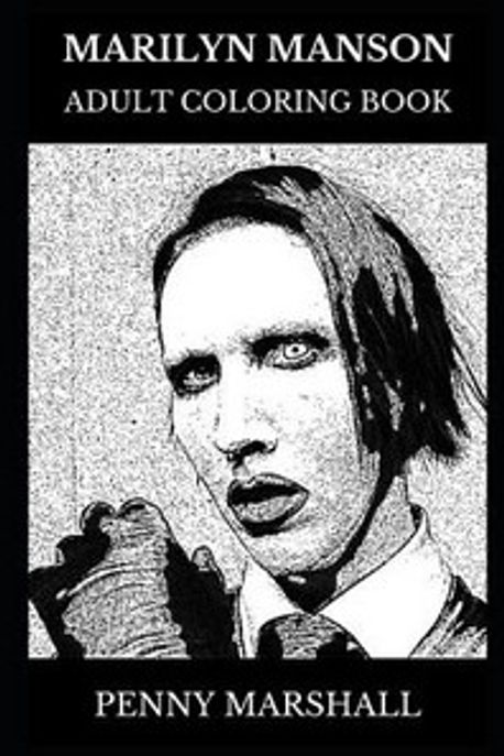 Marilyn Manson Adult Coloring Book | Marshall, Penny - 교보문고