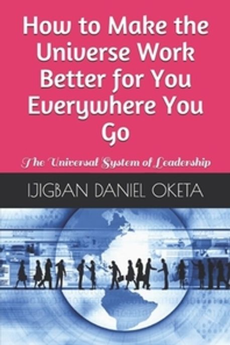 How to Make the Universe Work Better for You Everywhere You Go | Oketa ...