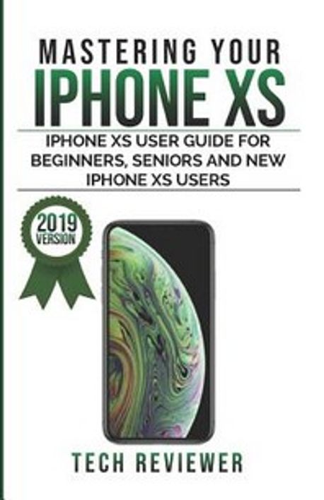 Mastering Your iPhone XS | Reviewer, Tech - 교보문고
