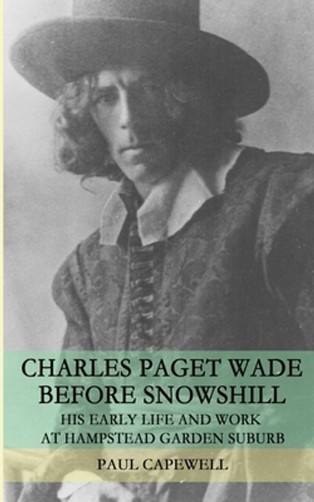 Charles Paget Wade Before Snowshill | Capewell, Paul - 교보문고