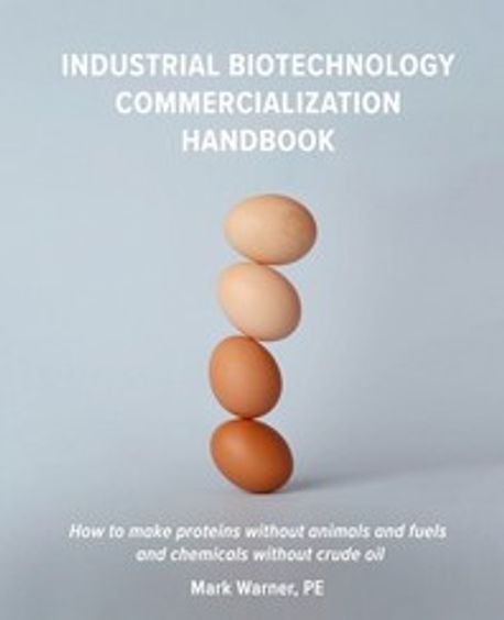 Industrial Biotechnology Commercialization Handbook | Mark Warner Pe - 교보문고