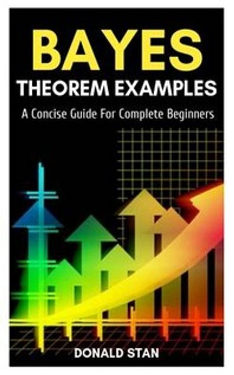 Bayes Theorem Examples | Stan, Donald - 교보문고