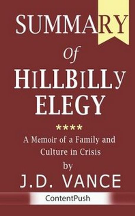 Summary of Hillbilly Elegy by J. D. Vance - A Memoir of a Family and ...