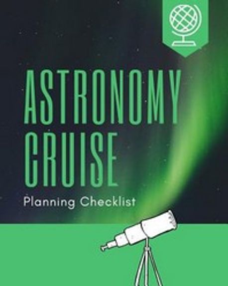 Astronomy Cruise Planning Checklist | Wavy Ship Publishing - 교보문고