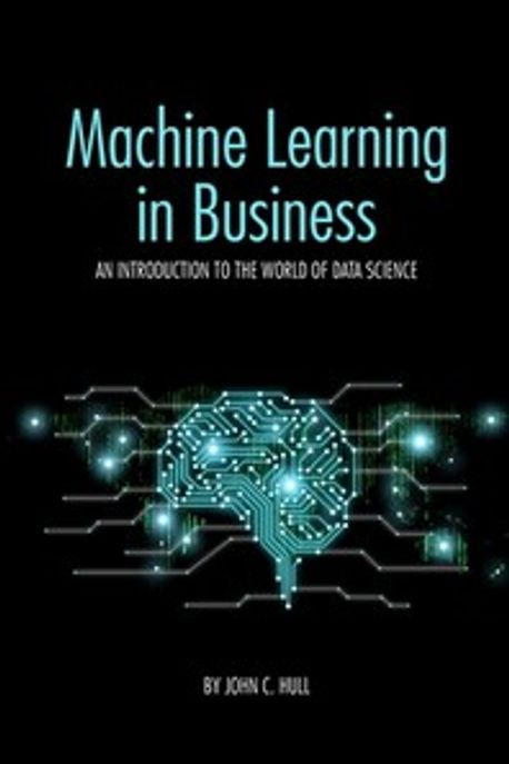 Machine Learning in Business | Hull, John C. - 교보문고