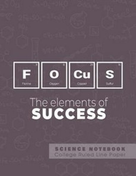 Focus - The elements of success - Science Notebook - College Ruled Line ...