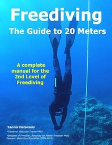 FREEDIVING - The Guide to 20 Meters | Detorakis, Yannis - 교보문고