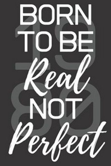 Born To Be Real Not Perfect 1980 | Publishing, Born in 1980 - 교보문고
