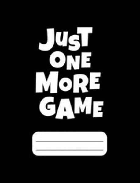 Just One More Game | Gamer Notebooks, Lg Publishing - 교보문고