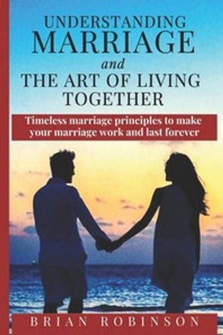 Understanding Marriage and The Art of Living Together | Robinson, Brian ...