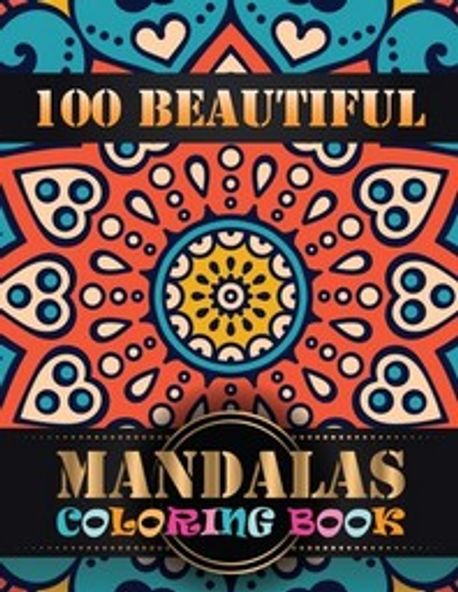 100 Beautiful Mandalas Coloring Book | Touch Publishing, One - 교보문고