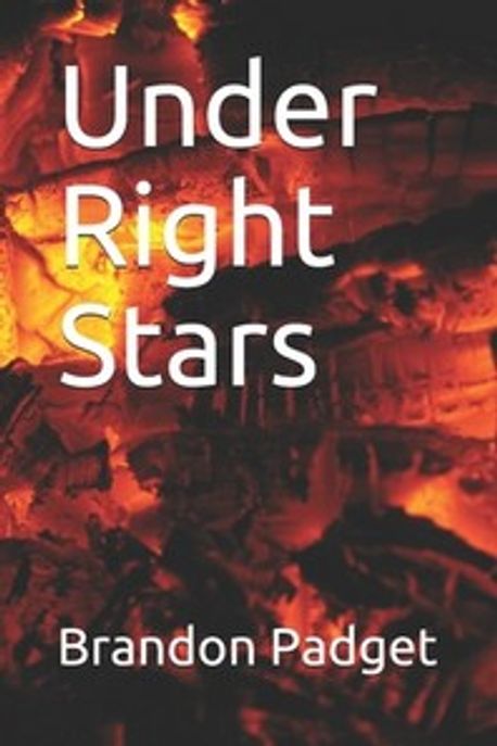 Under Right Stars | Padget, Brandon Scott - 교보문고