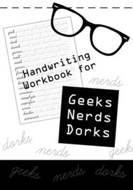 Handwriting Workbook for Geeks, Nerds, Dorks | Studio, Denami - 교보문고