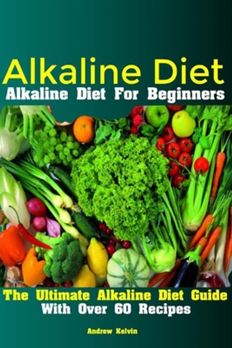 Alkaline Diet | Kelvin, Andrew - 교보문고