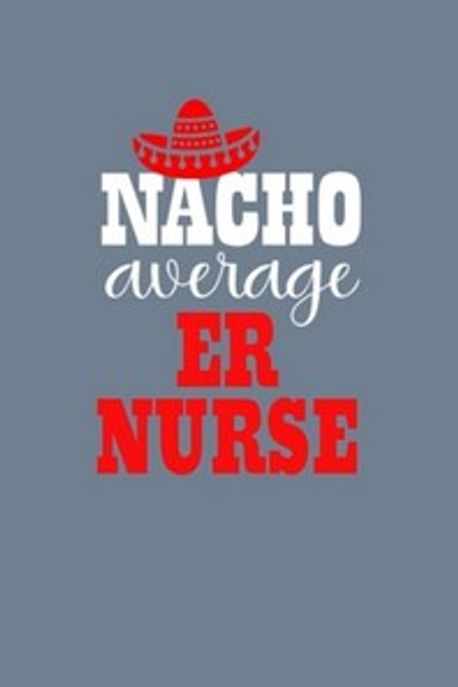 Nacho Average ER Nurse | Publications, Nacho Average - 교보문고