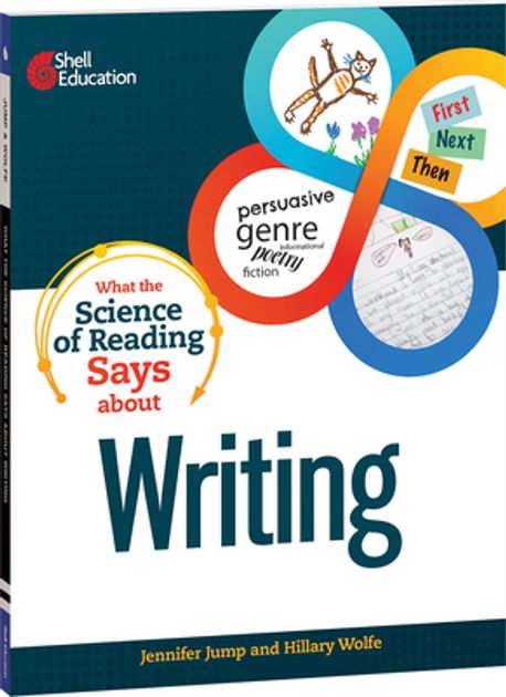 What the Science of Reading Says about Writing | Jump, Jennifer - 교보문고