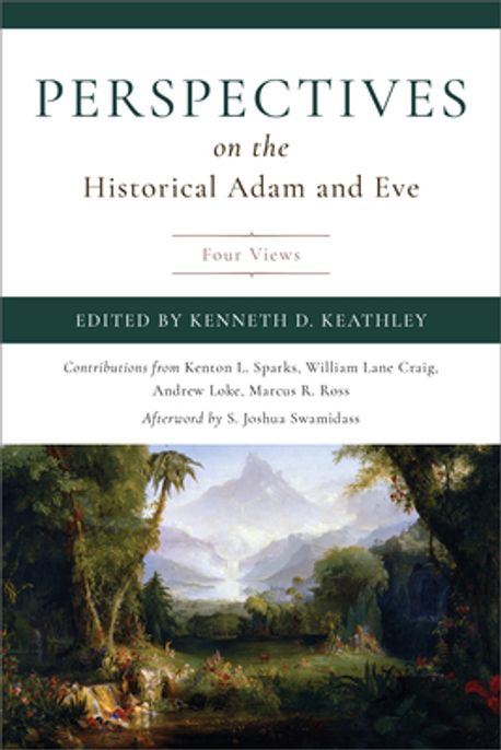 Perspectives on the Historical Adam and Eve | Keathley, Kenneth D. - 교보문고