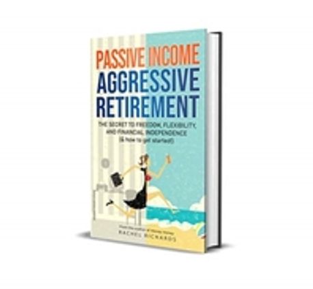 Passive Income, Aggressive Retirement | Richards, Rachel - 교보문고