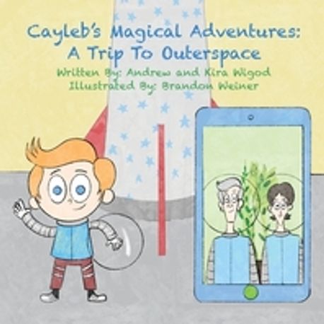 Cayleb's Magical Adventures | Wigod, Andrew - 교보문고