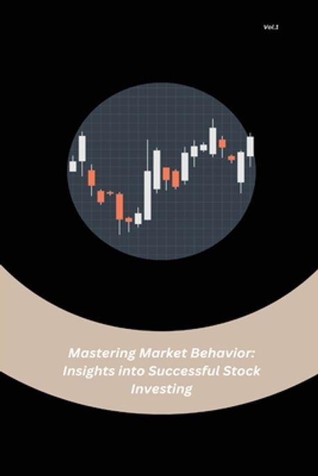 Mastering Market Behavior | Kraven, Kate - 교보문고