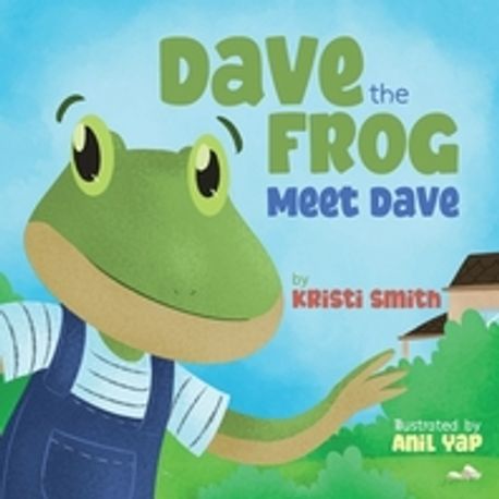 Dave The Frog - Meet Dave | Smith, Kristi - 교보문고