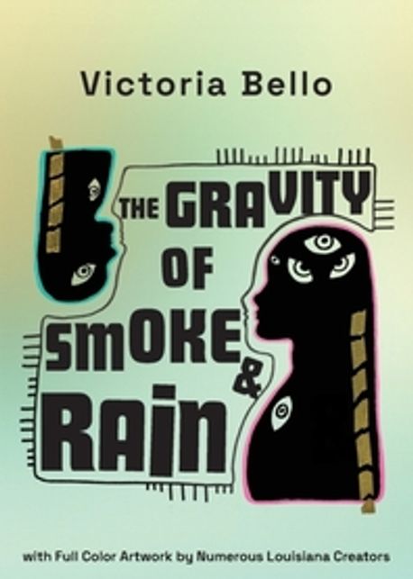 The Gravity Of Smoke And Rain | Bello, Victoria - 교보문고