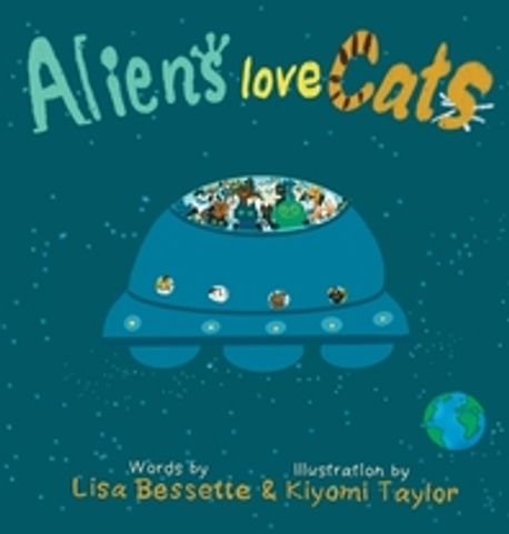 Aliens love Cats | Lisa Bessette - 교보문고