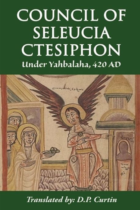 Council of Seleucia-Ctesiphon | Yahbalaha of Seleucia - 교보문고