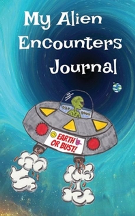 My Alien Encounters Journal | Gwynn, Michele E. - 교보문고