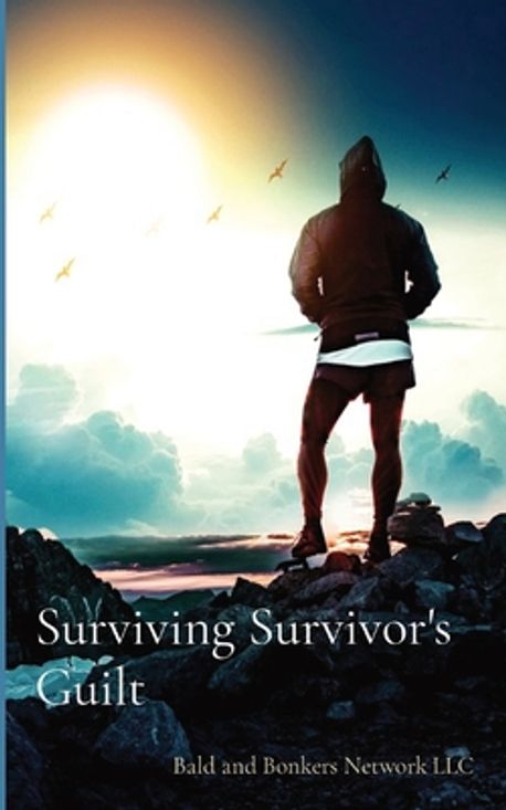 Surviving Survivor's Guilt | Frandsen, Dakota - 교보문고