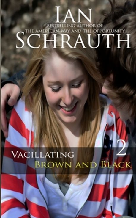 Vacillating Brown and Black | Schrauth, Ian - 교보문고