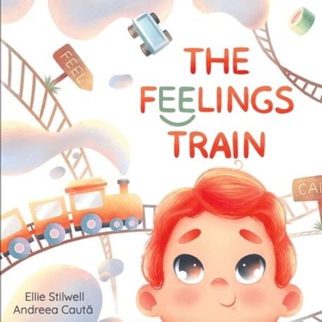 The Feelings Train | Stilwell, Ellie - 교보문고