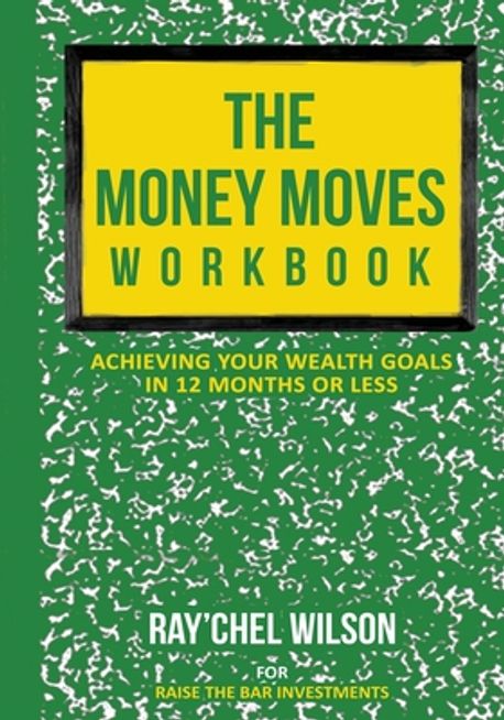 The Money Moves Workbook | Wilson, Ray'chel - 교보문고