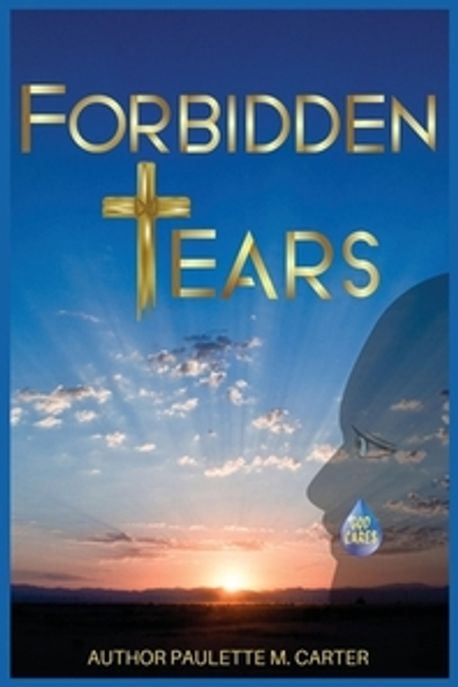 Forbidden Tears | Carter, Paulette Maria - 교보문고