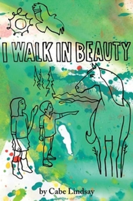 I Walk In Beauty | Lindsay, Cabe - 교보문고