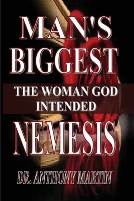 Man's Biggest Nemesis | Martin, Anthony - 교보문고