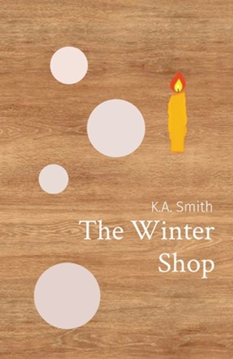 The Winter Shop | Smith, K. A. - 교보문고