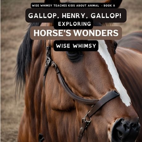 Gallop, Henry, Gallop! | Whimsy, Wise - 교보문고