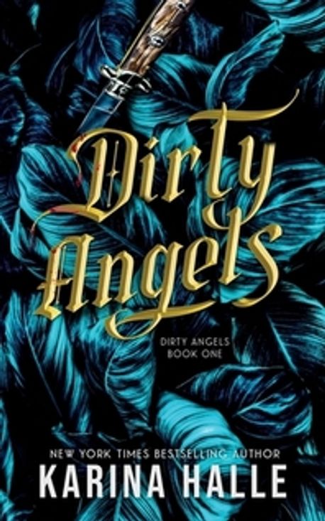 Dirty Angels (Dirty Angels Trilogy #1) | Halle, Karina - 교보문고