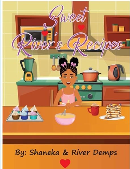 Sweet River's Recipes | Demps, Shaneka N. - 교보문고