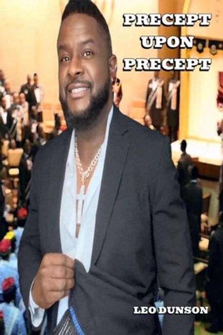 Precept Upon Precept | Dunson, Leo - 교보문고