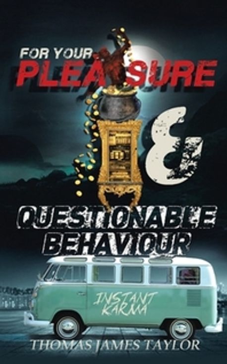 For Your Pleasure & Questionable Behaviour | Taylor, Thomas James - 교보문고