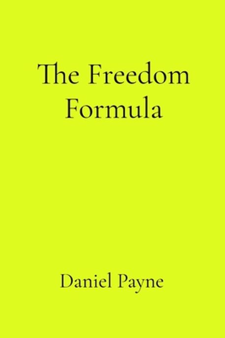The Freedom Formula | Payne, Daniel - 교보문고
